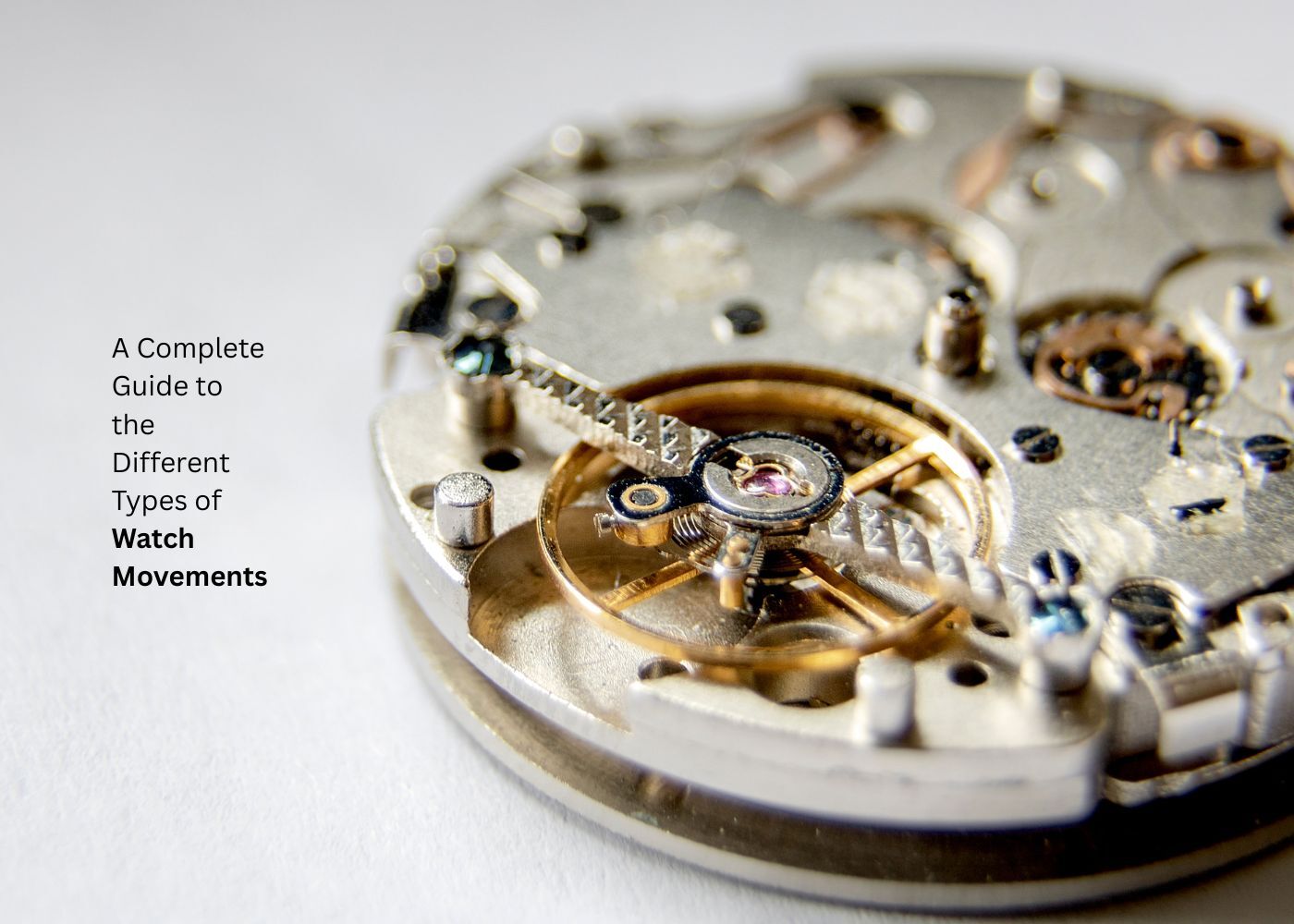 Types of Watch Movement and How to Choose the Right One