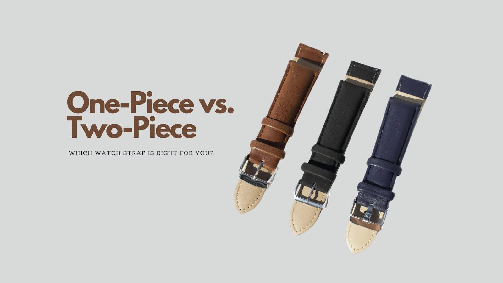 One-Piece vs. Two-Piece Watch Straps: Choosing the Perfect Style