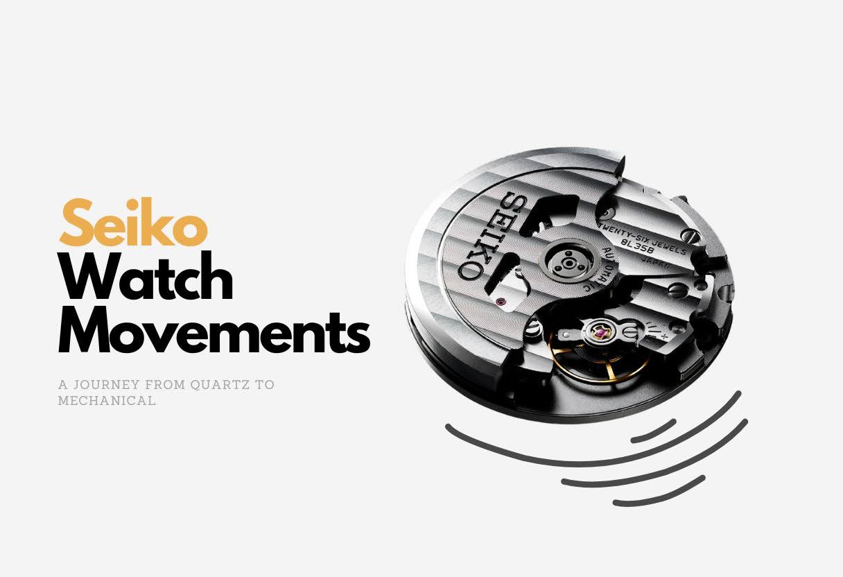 Seiko Watch Movements: A Journey from Quartz to Mechanical