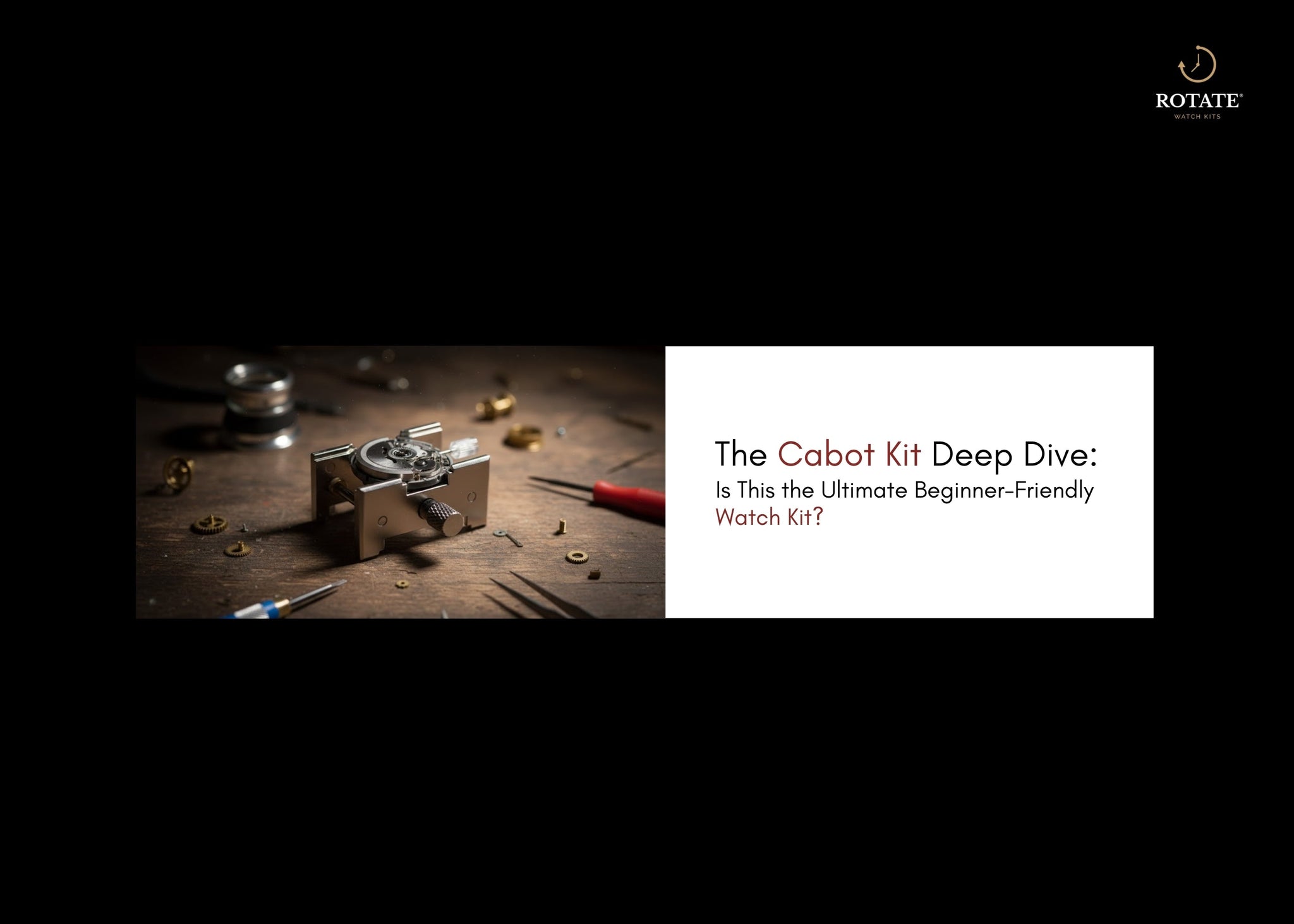 Cabot Watch Kit Review | Best Beginner DIY Watchmaking Kit