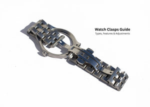 Watch Clasp Types Guide | How to Adjust Watch Clasps